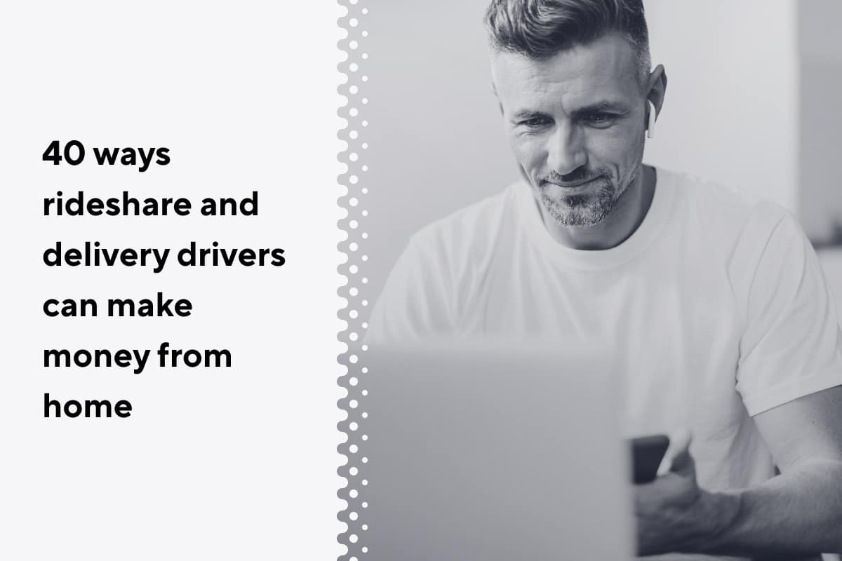 40 ways rideshare and delivery drivers can make money from home | Gridwise