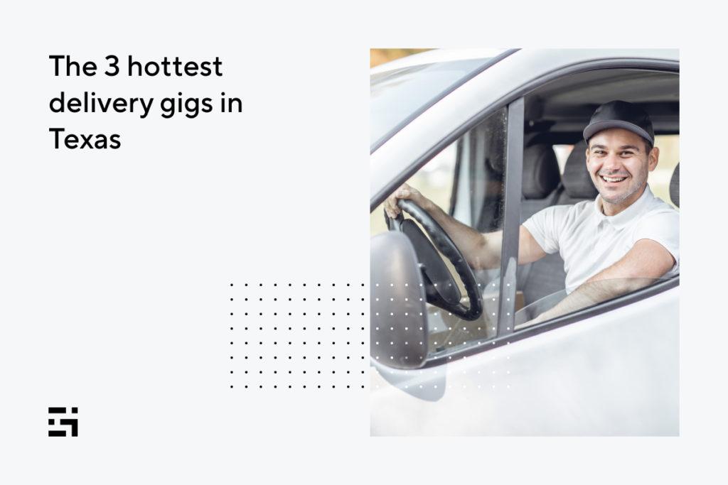 The 3 hottest delivery gigs in Texas | Gridwise