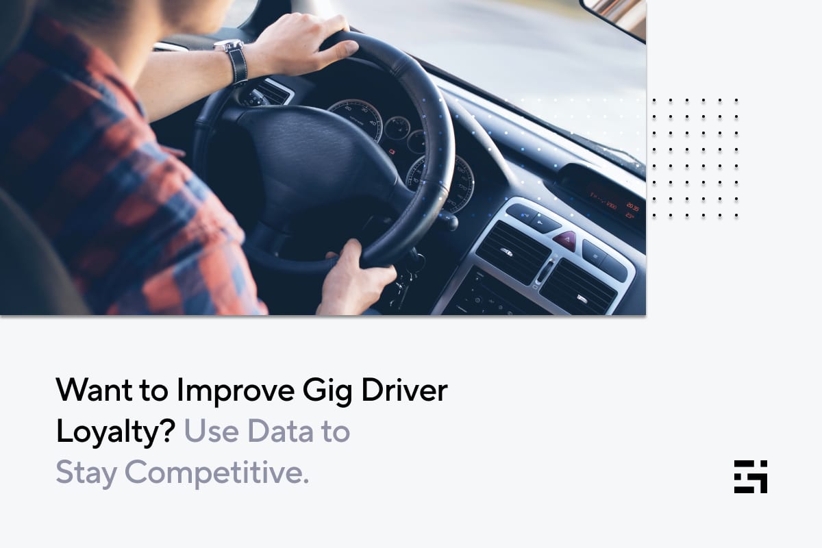 Want to Improve Gig Driver Loyalty? Use Data to Stay Competitive. | Gridwise