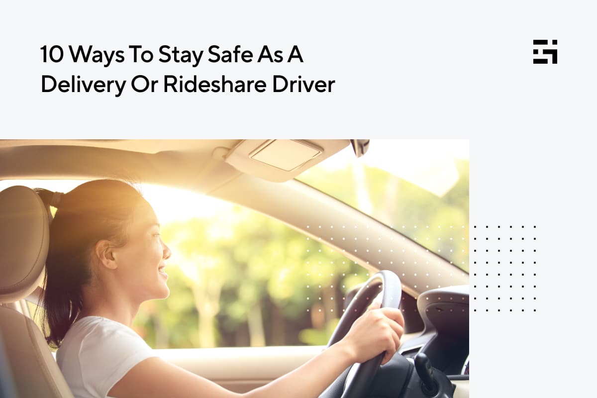 10 Ways To Stay Safe As A Delivery Or Rideshare Driver | Gridwise