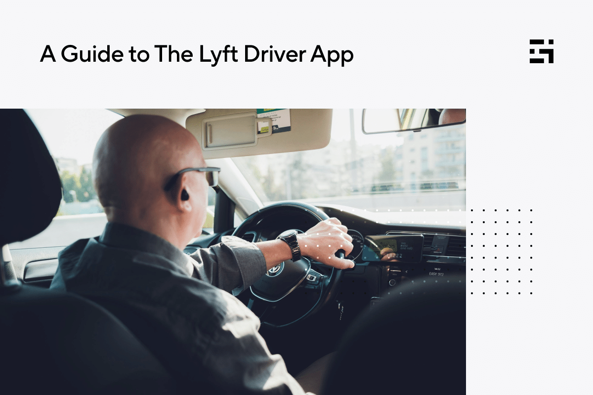 A Guide to The Lyft Driver App | Gridwise