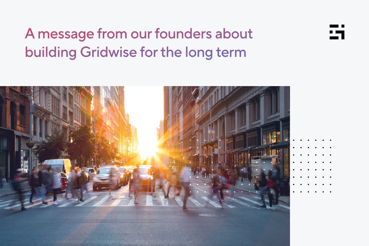 A message from our founders about building Gridwise for the long term | Gridwise