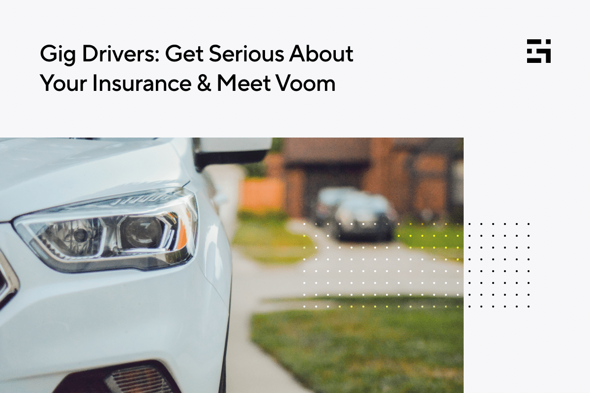 Gig Drivers: Get Serious About Your Insurance & Meet Voom | Gridwise