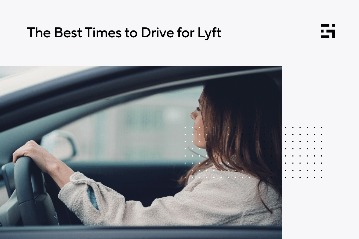 The Best Times to Drive for Lyft | Gridwise