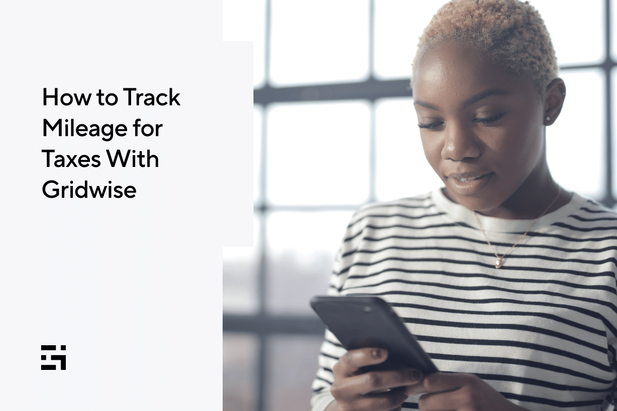 How to Track Mileage for Taxes With Gridwise | Gridwise