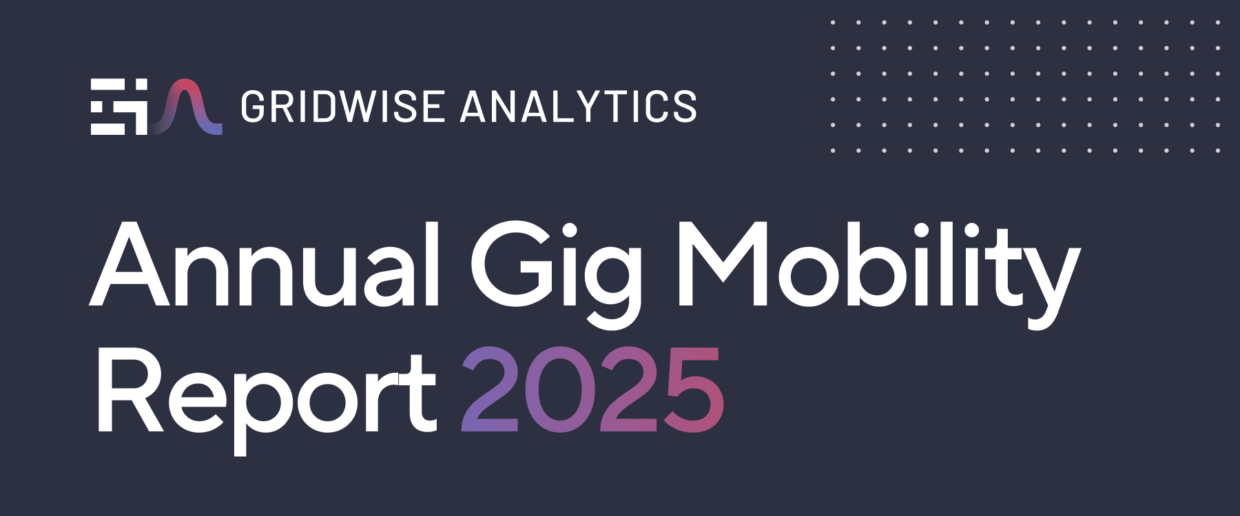 Gridwise Analytics Annual Gig Mobility Report 2025 | Gridwise