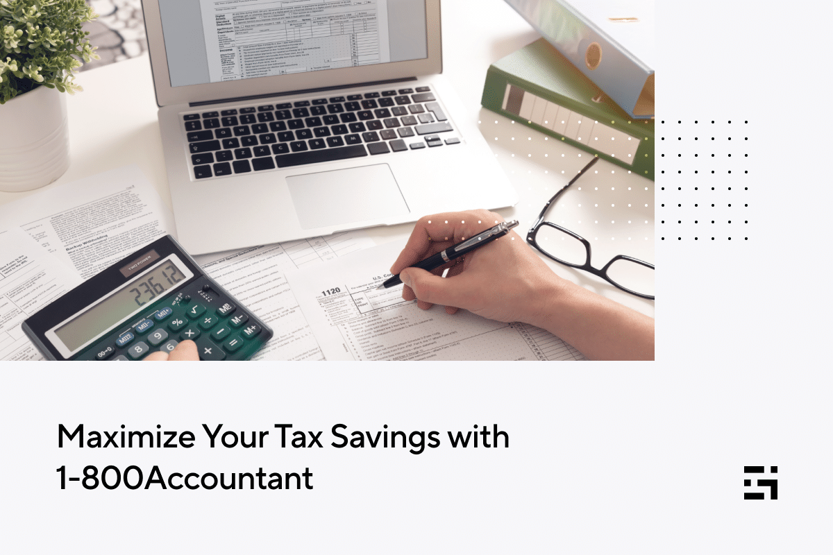 Maximize Your Tax Savings with 1-800Accountant | Gridwise